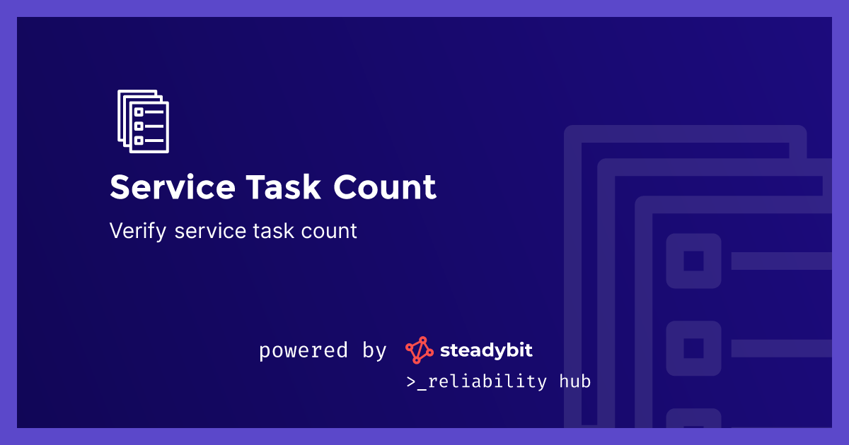 Service Task Count | Steadybit Reliability Hub