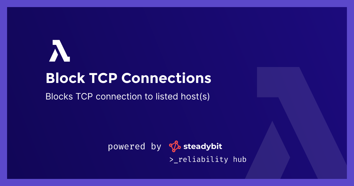Block TCP Connections | Steadybit Reliability Hub