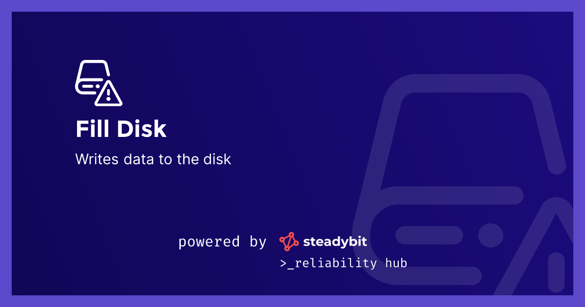 Fill Disk | Steadybit Reliability Hub