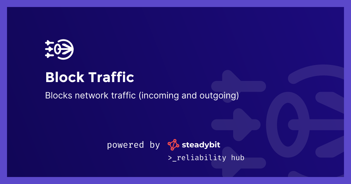 Block Traffic | Steadybit Reliability Hub