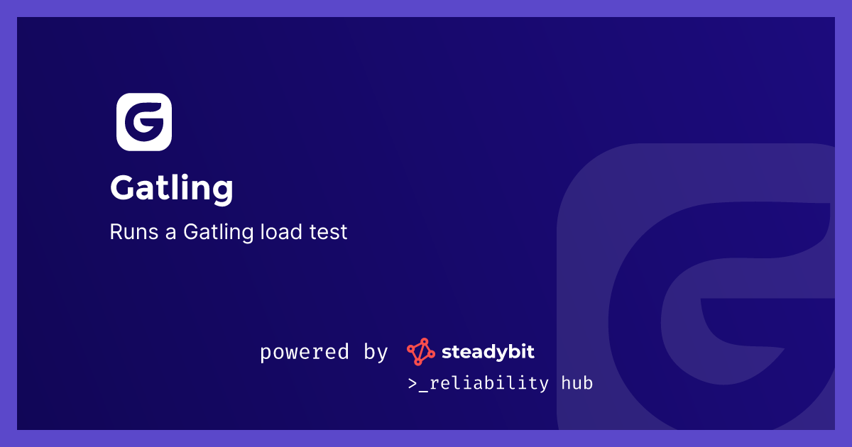 Gatling | Steadybit Reliability Hub