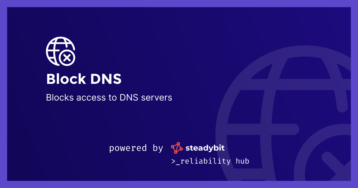 Block DNS | Steadybit Reliability Hub