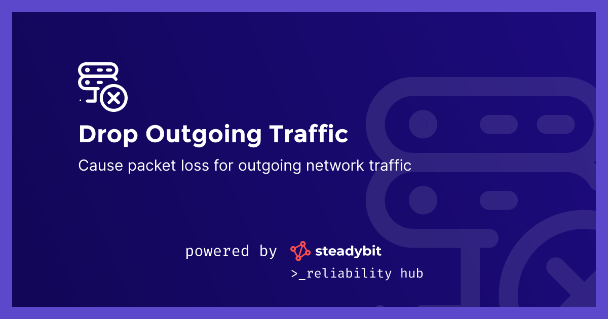 Drop Outgoing Traffic | Steadybit Reliability Hub