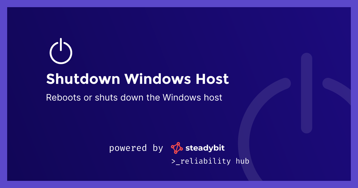 Shutdown Windows Host | Steadybit Reliability Hub