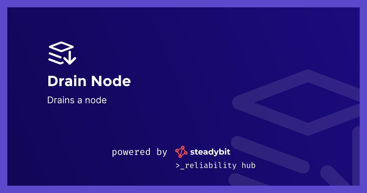 Drain Node | Steadybit Reliability Hub
