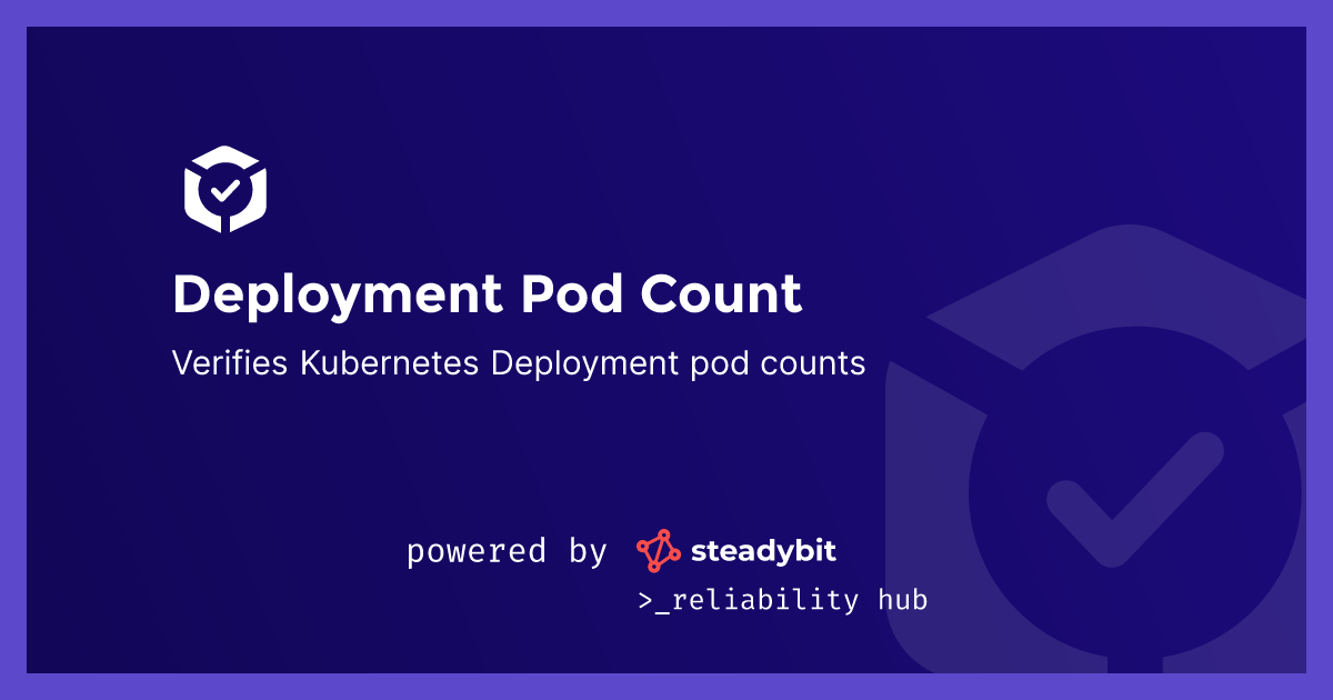 Deployment Pod Count Steadybit Reliability Hub