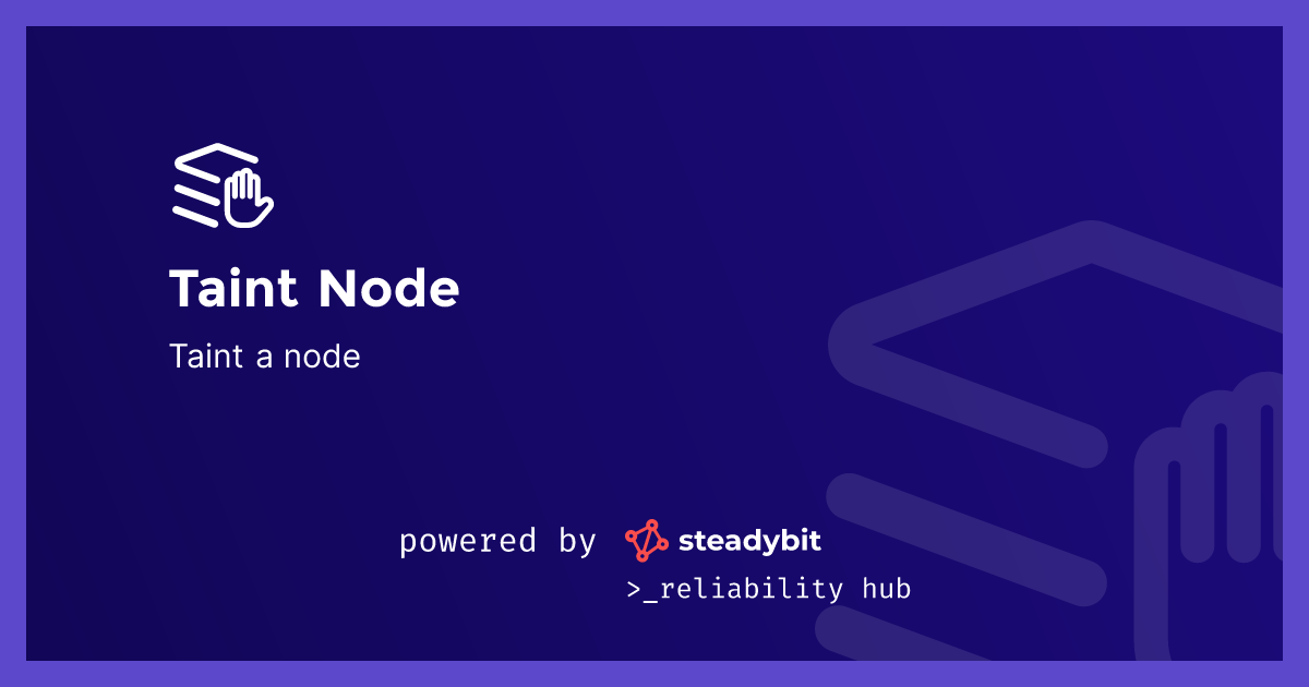 Taint Node | Steadybit Reliability Hub