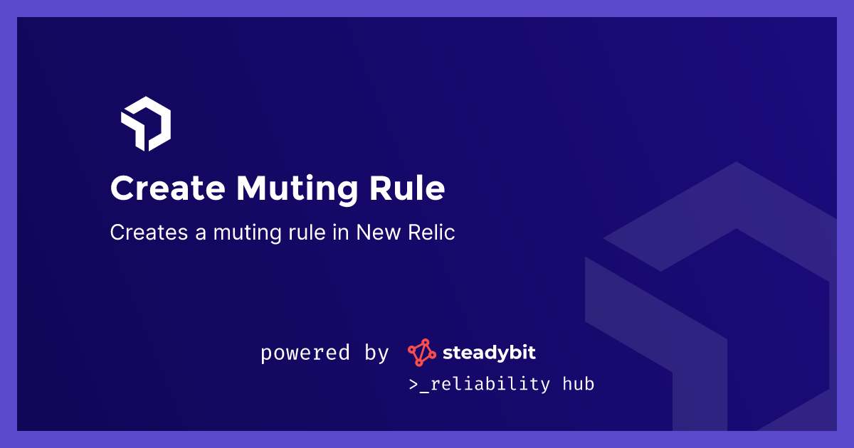 Create Muting Rule | Steadybit Reliability Hub